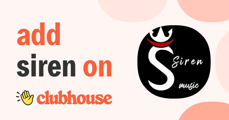Siren music - Clubhouse