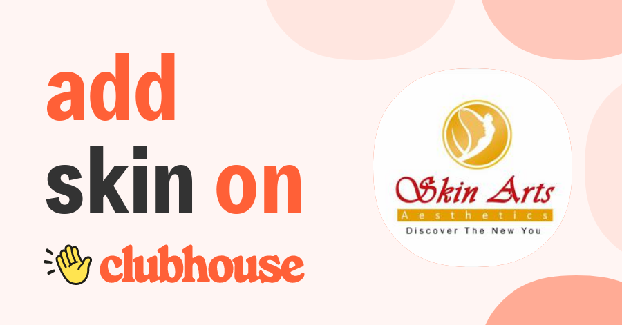Skin Arts Aesthetics - Clubhouse
