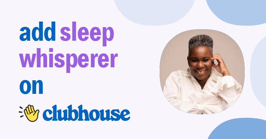 Sleep Whisperer - Clubhouse