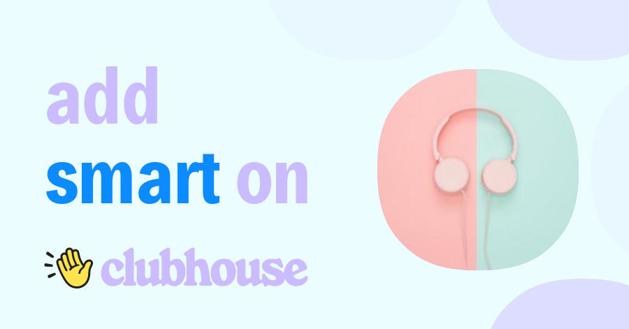 SMART BOT - Clubhouse