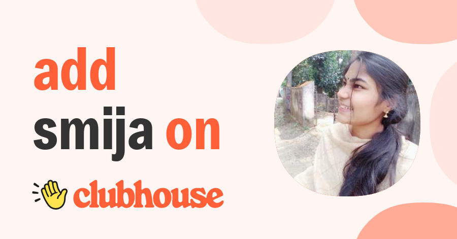 Smija Rajan - Clubhouse