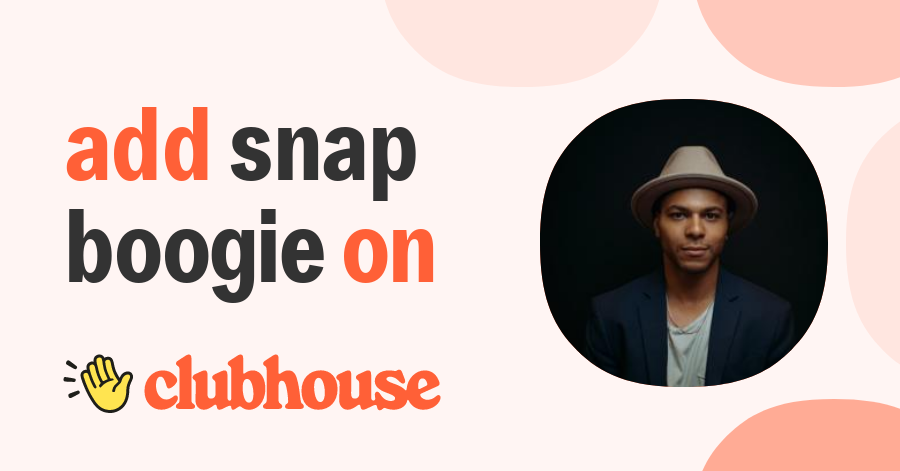 Snap Boogie - Clubhouse
