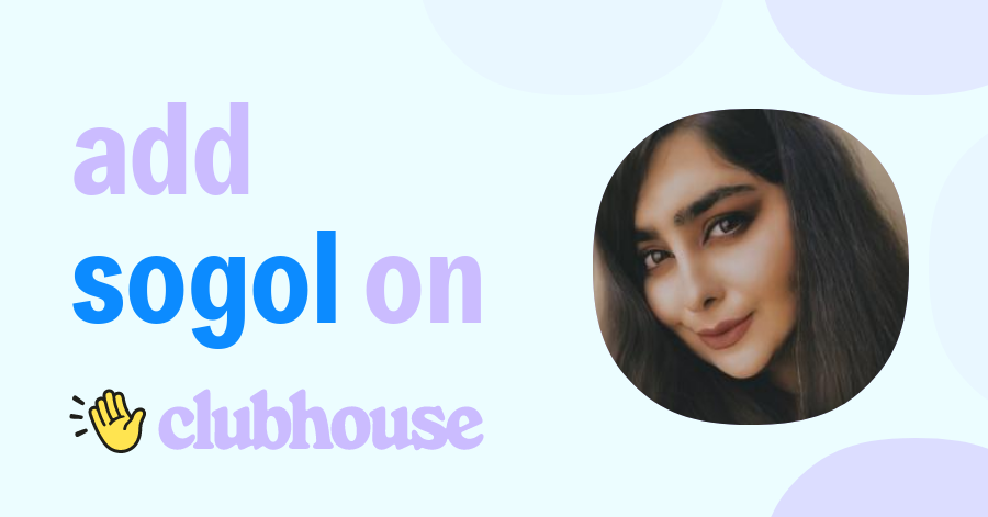 Sogol Ghorbani - Clubhouse