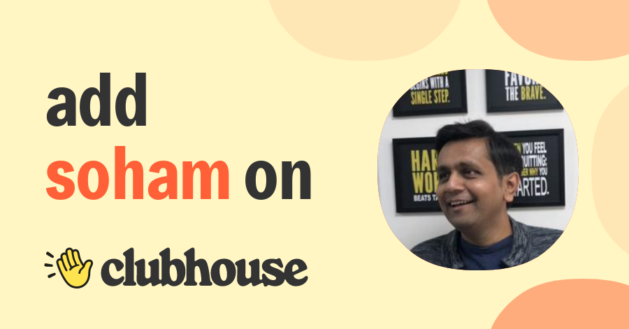 Soham Mehta - Clubhouse