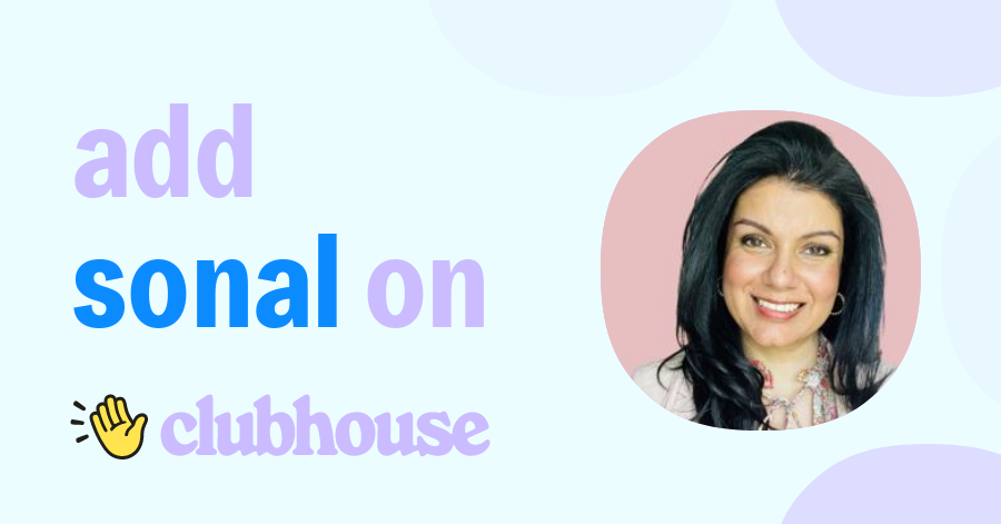 Sonal Bahl - Clubhouse
