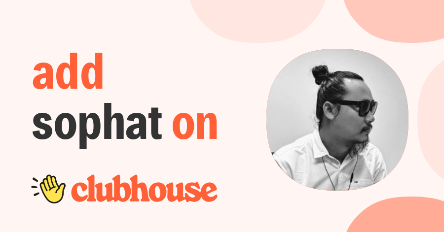 Sophat CHY - Clubhouse