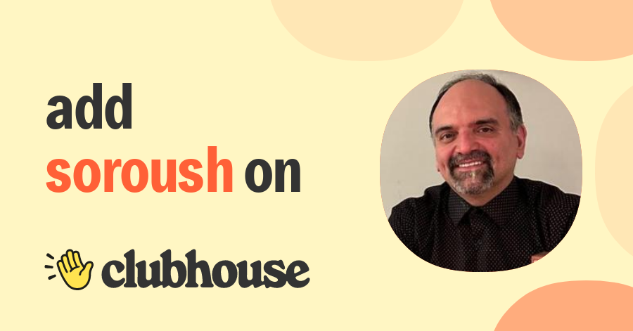 Soroush Dabbagh - Clubhouse