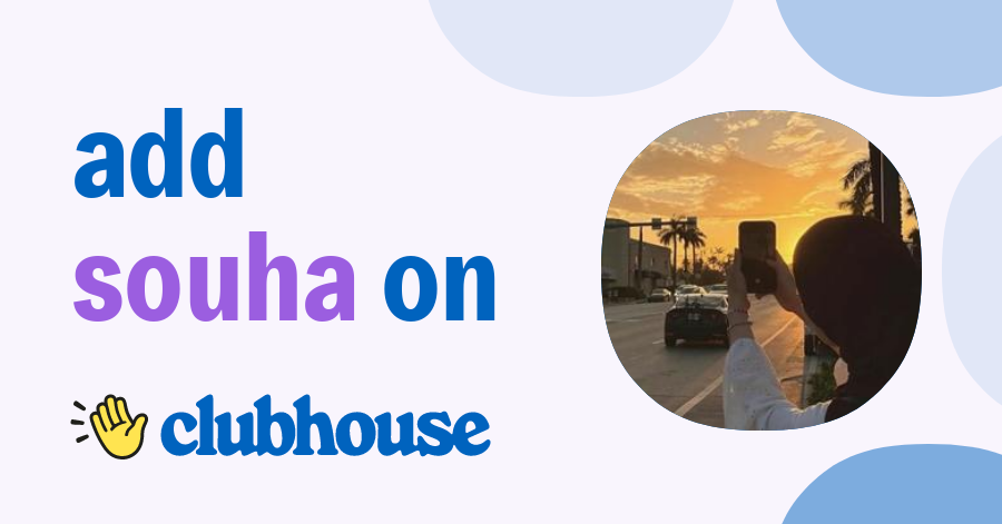 Souha Ben - Clubhouse