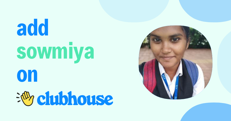 Sowmiya m - Clubhouse