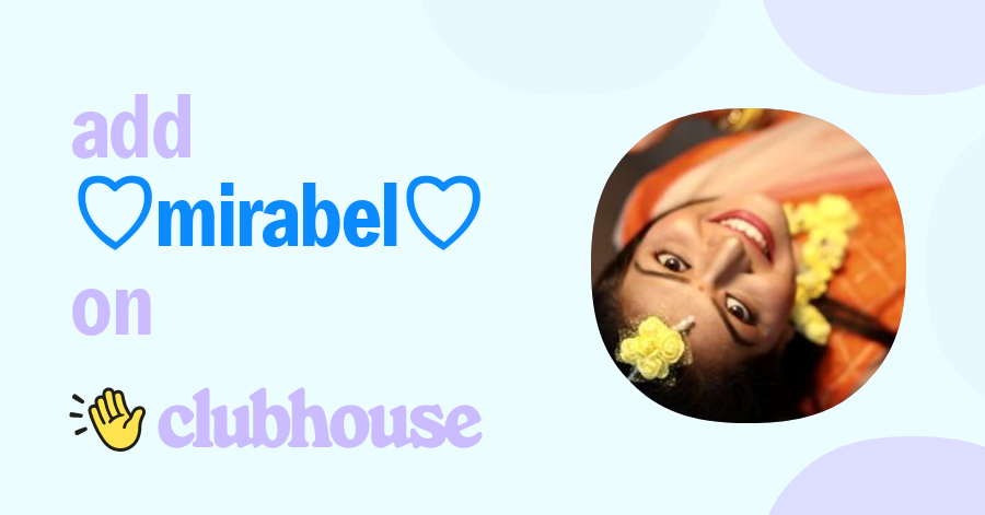 ♡MIRABEL♡ ♡MADRIGAL♡ - Clubhouse