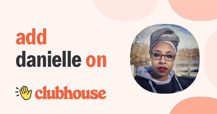 Danielle Daley-Mason - Clubhouse