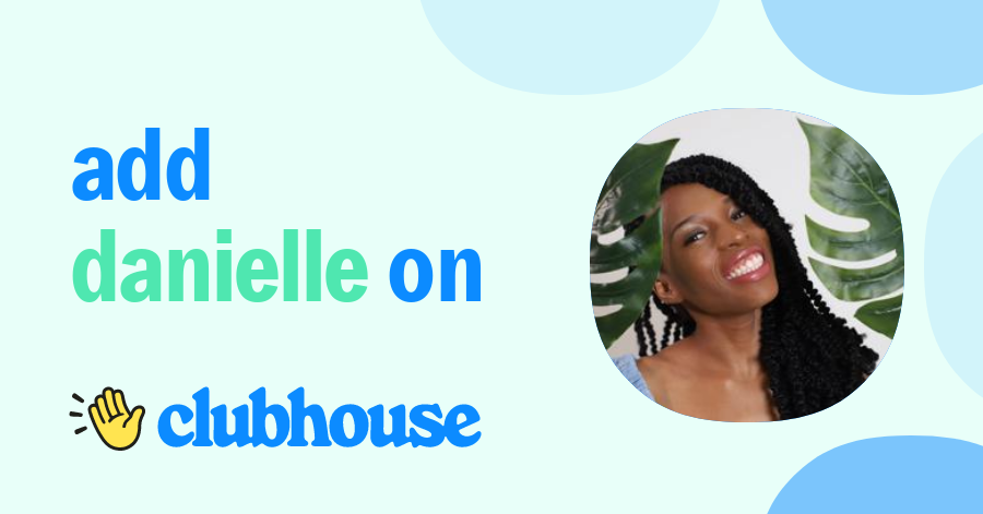 Danielle Webb - Clubhouse