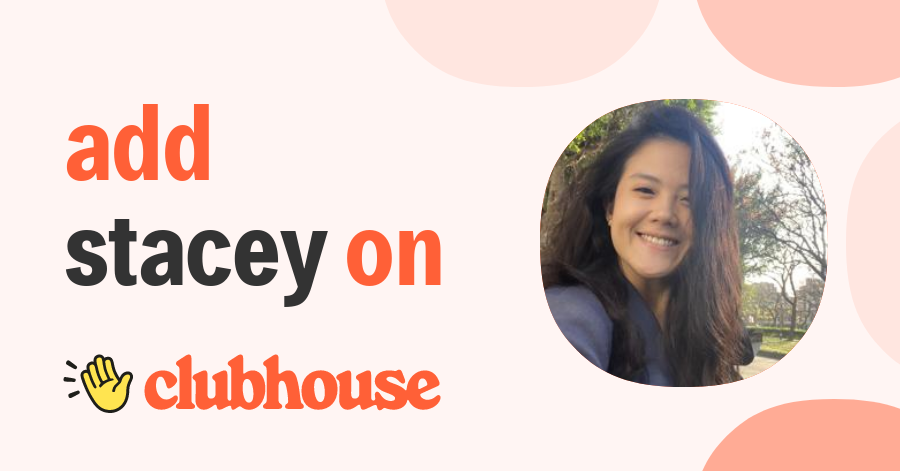 Stacey Liang - Clubhouse