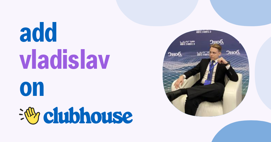Vladislav Starchenko - Clubhouse