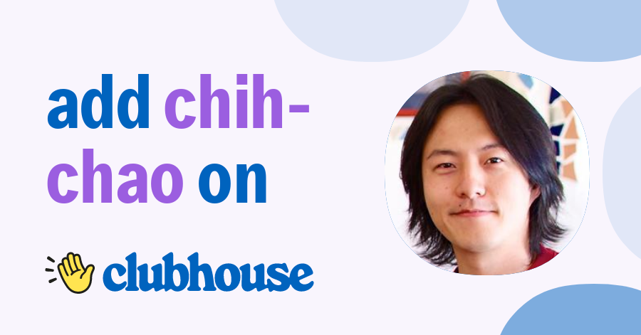 Chih-Chao Chuang - Clubhouse