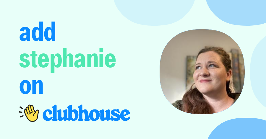 Stephanie Galindo - Clubhouse