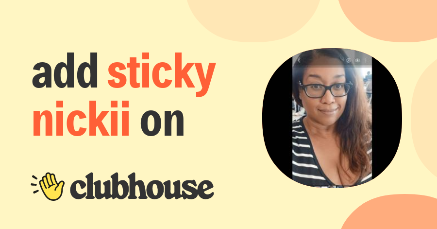 Sticky Nickii - Clubhouse