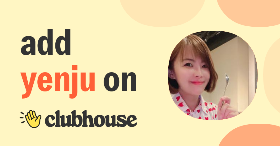 YenJu Chen - Clubhouse