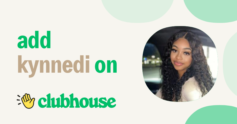 Kynnedi Dorsey - Clubhouse