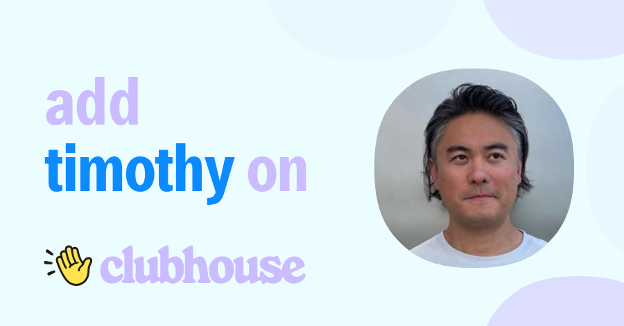Timothy Li - Clubhouse