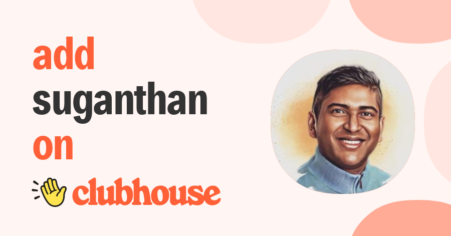 Suganthan Mohanadasan - Clubhouse