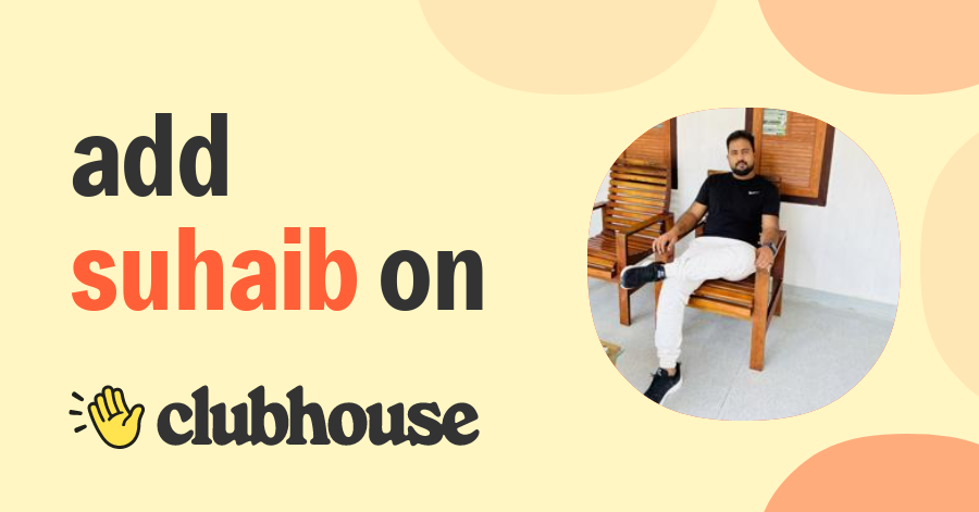 Suhaib Kdly - Clubhouse