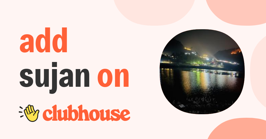 Sujan @& - Clubhouse
