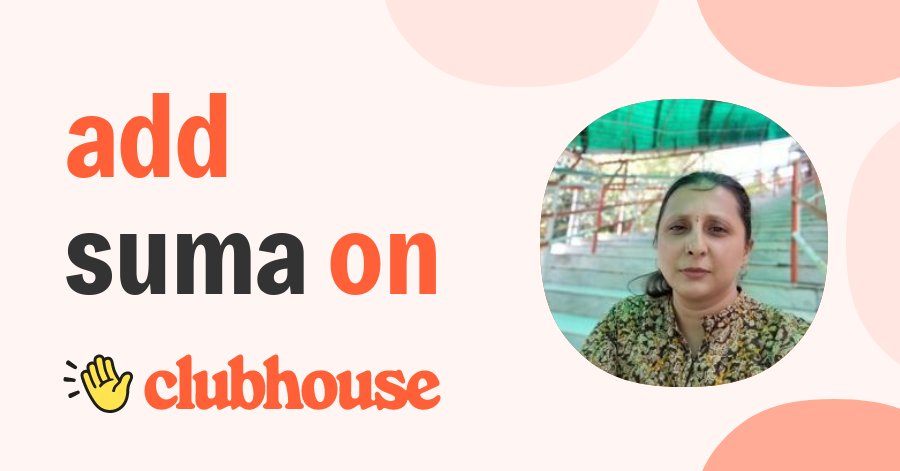 SUMA BHAT - Clubhouse