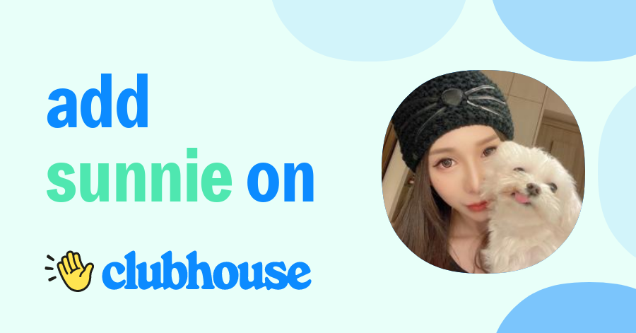 Sunnie Syuan - Clubhouse