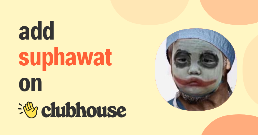 Suphawat T. - Clubhouse