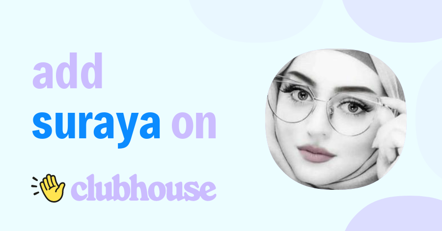 Suraya Sarwary - Clubhouse