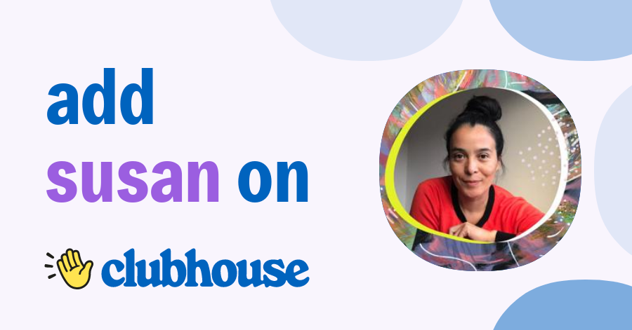 Susan Jimenez - Clubhouse