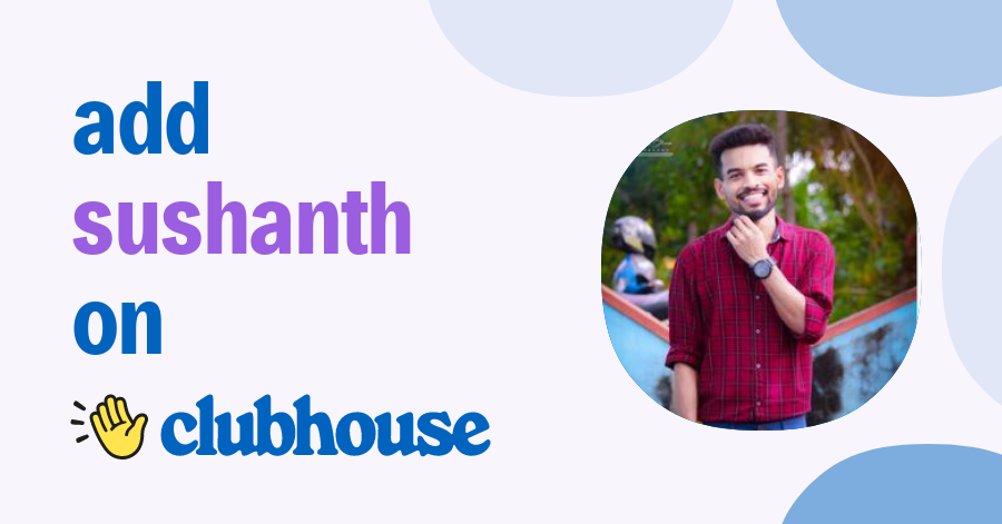 Sushanth Suvarna - Clubhouse