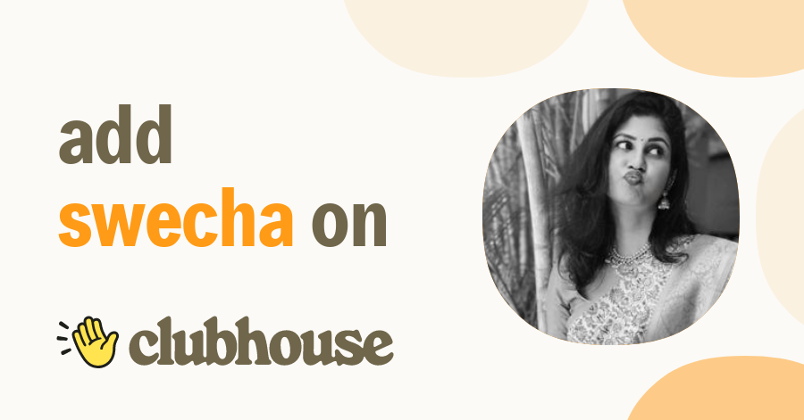 Swecha Vutukuri - Clubhouse