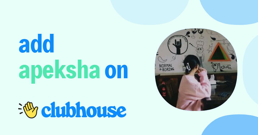 Apeksha Boo - Clubhouse