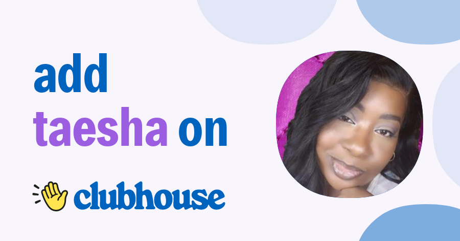 Taesha Renee - Clubhouse