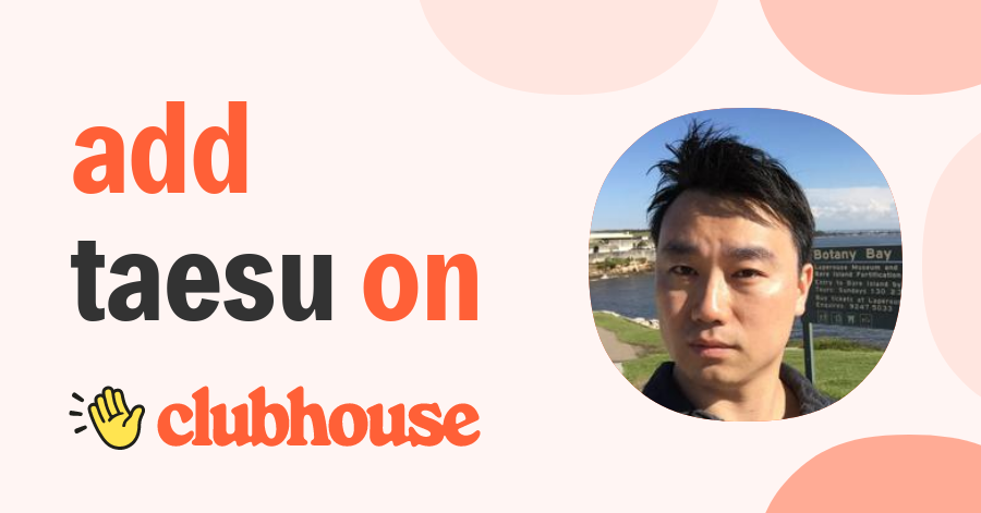 Taesu Kim - Clubhouse