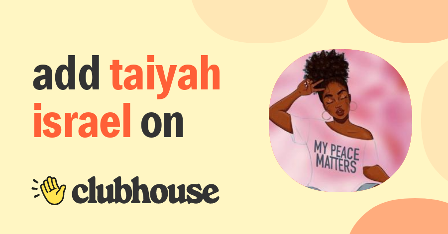 Taiyah Israel - Clubhouse