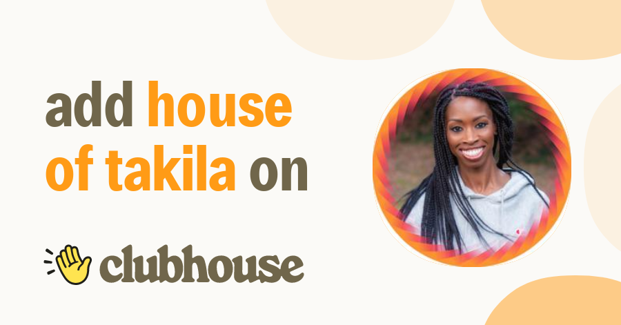 Takila Naylor - Clubhouse