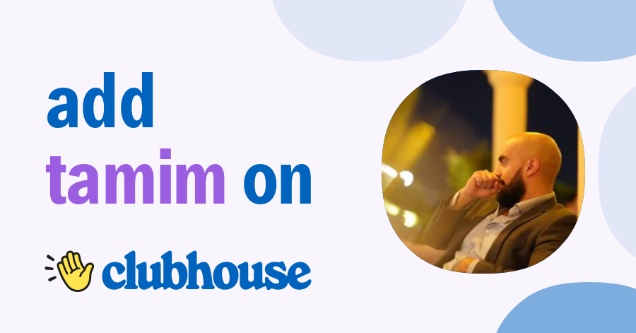 Tamim Mobayed - Clubhouse