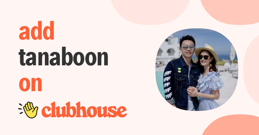 Tanaboon Vanasapdamrong - Clubhouse
