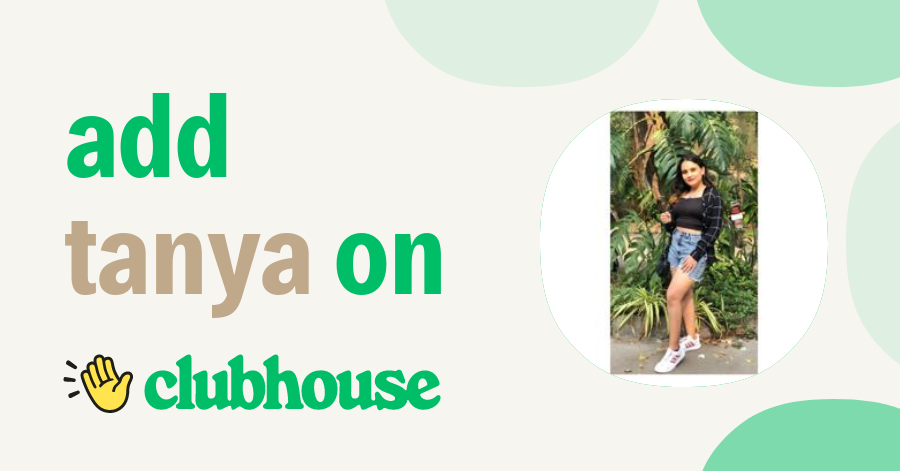Tanya Agarwal - Clubhouse