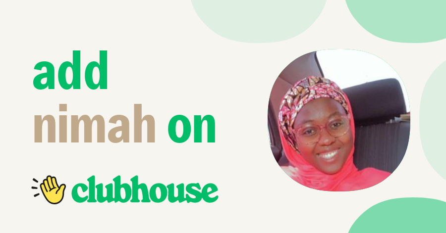Nimah Yusuf - Clubhouse