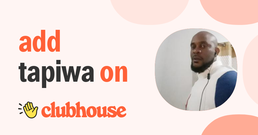 Tapiwa Chris - Clubhouse