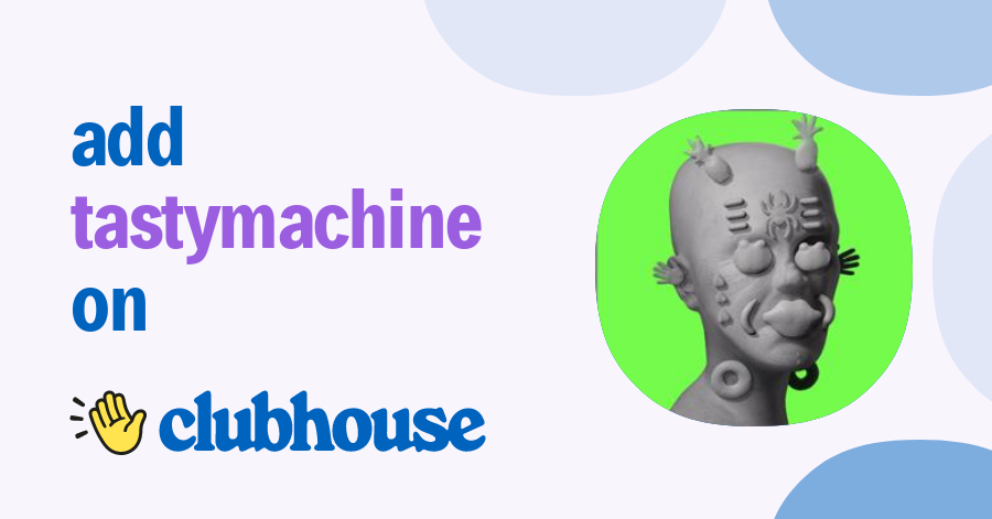 tastymachine - Clubhouse