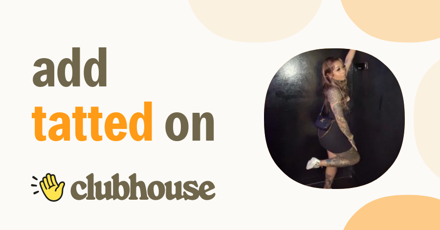 Tatted Nene - Clubhouse