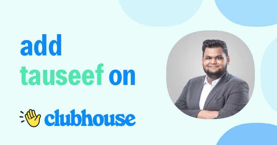 Tauseef Rasheq Ahad - Clubhouse