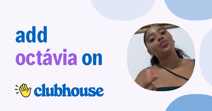 Octávia da Silva - Clubhouse