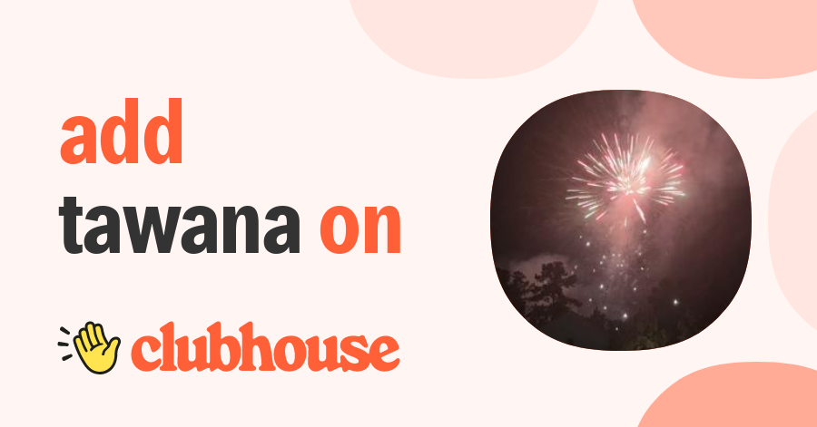 Tawana Bryant - Clubhouse