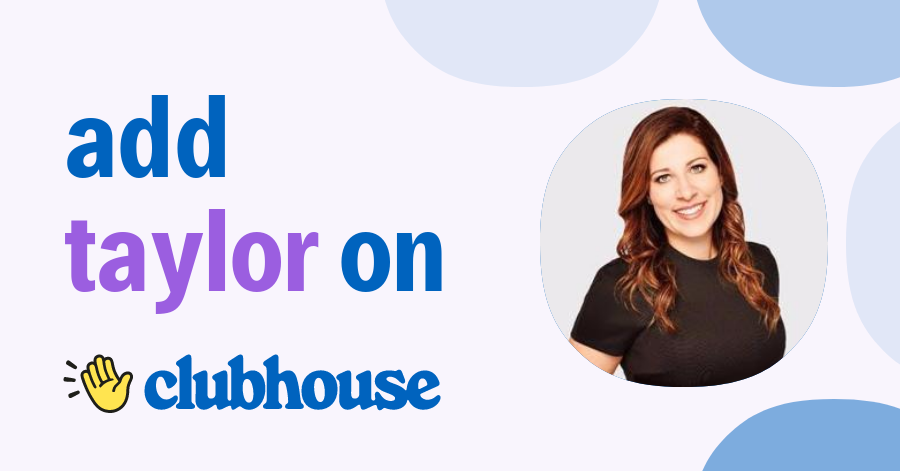 Taylor Kaye - Clubhouse